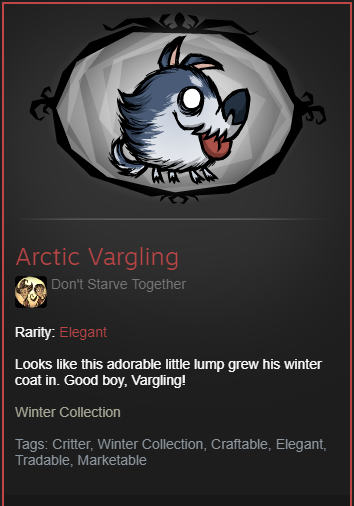 [H] Arctic Vargling [W] Good Offers!! - [Don't Starve Together] Trading ...