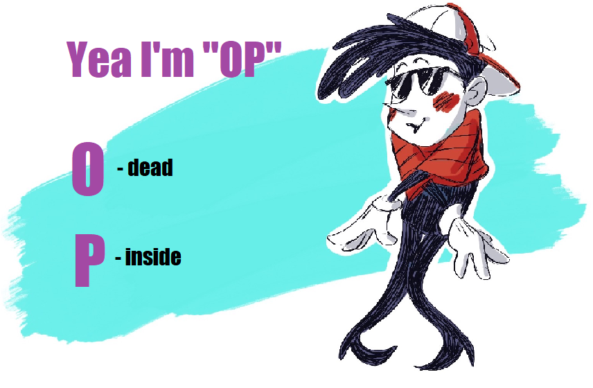 Wes Memes: The Saga - Page 9 - [Don't Starve Together] General ...