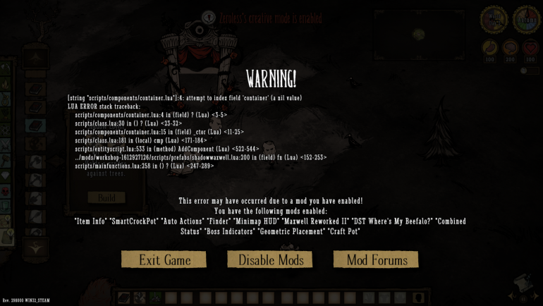 [SOLVED] Crash: attempt to index field 'container' (a nil value) - [Don't Starve Together] Mods ...