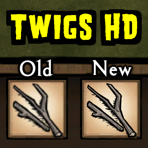 Twigs HD - Game Modifications - Klei Entertainment Forums